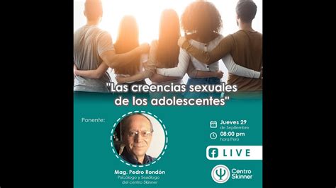 Las Creencias Sexuales De Los Adolescentes Youtube