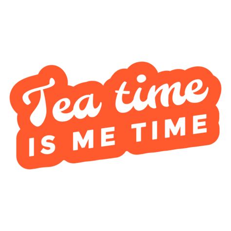 Design Png E Svg De A Hora Do Chá é A Minha Hora De Rotulação Para