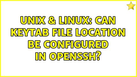 unix and linux can keytab file location be configured in openssh 2