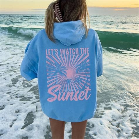 Lets Watch The Sunset Hoodie Embroidery Goods