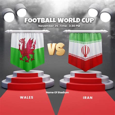 Premium Psd World Cup Group Stage Matches Wales Vs Iran Scoreboard