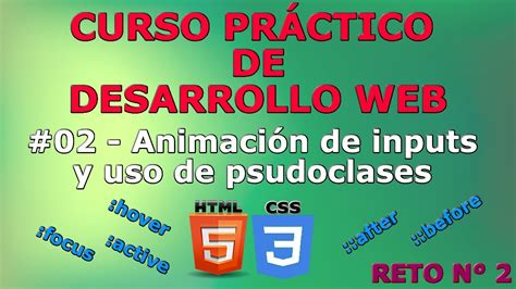 reto 2 02 animación de inputs y pseudo clases en css youtube