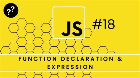 tutorial javascript 18 function declaration and expression youtube