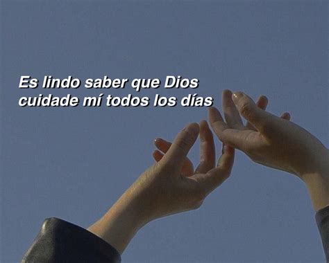 Es Lindo Saber Que Dios Cuida De Mí Todos Los Días Frases Pw