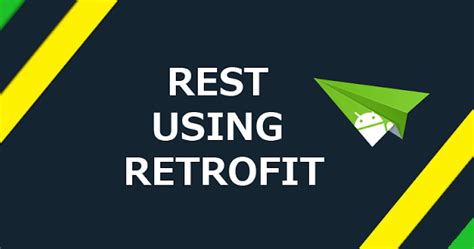 How To Perform Rest Api Using Retrofit In Android Part 2