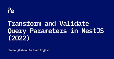 transform and validate query parameters in nestjs 2022