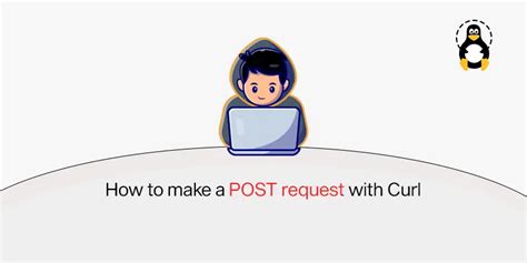 how to make a post request with curl its linux foss