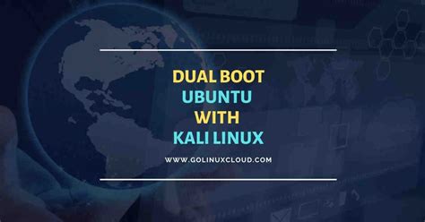 dual boot ubuntu with kali linux [step by step] golinuxcloud