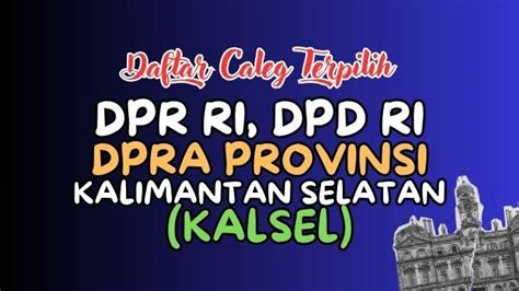 Daftar Lengkap Nama Nama Caleg Terpilih Dpr Ri Dpd Ri Dan Dprd