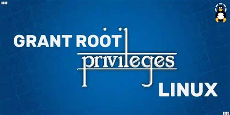 how to grant root privileges in linux its linux foss