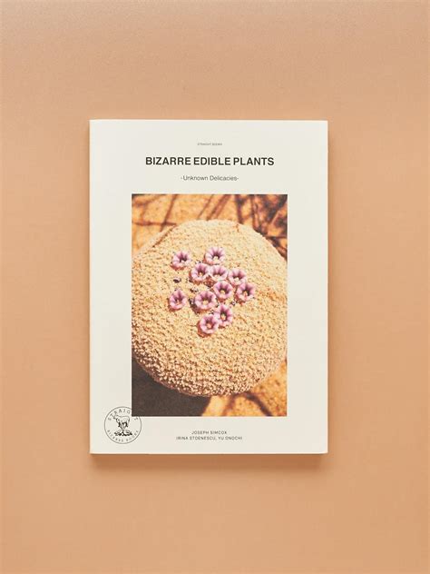 世界中を旅するシードハンターが届ける＂未知の美味しさ＂『bizarre Edible Plants』 Straight Books 4