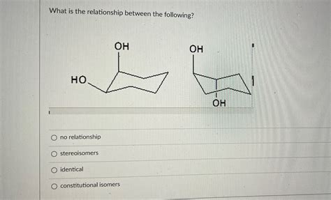 [solved] What Is The Relationship Between The Following Oh Oh Ho Oh O