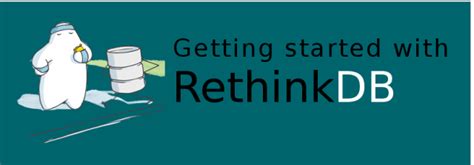 getting started with rethinkdb codeforgeek
