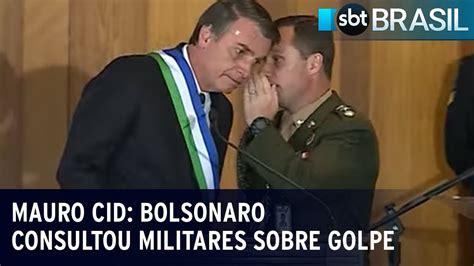 Mauro Cid Bolsonaro Consultou Militares Sobre Golpe Sbt Brasil 21
