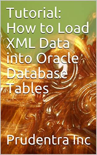 tutorial how to load xml data into oracle database tables english my