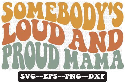 Somebodys Loud And Proud Mama Retro Svg Graphic By Uniquesvgstore