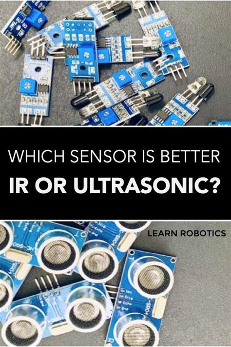 ir sensor vs ultrasonic sensor what is the difference learn robotics