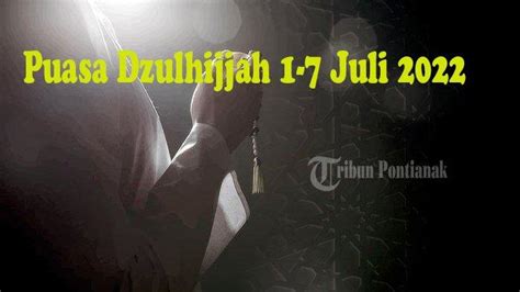 Besok Puasa Dzulhijjah Hari Ke 5 Selasa 5 Juli 2022 And Bacaan Niat Dan