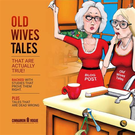 Old Wives Tales That Are Actually True Old Wives Tale Wives Tales