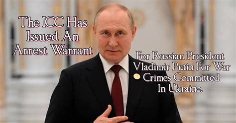 Icc Judges Issue Arrest Warrant For Putin Over War Crimes In Ukraine