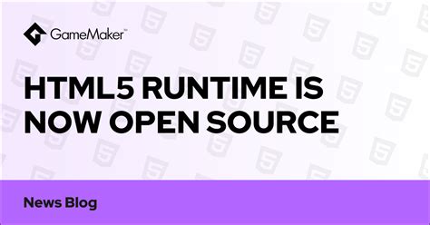 gamemaker makes html5 runtime open source gamemaker