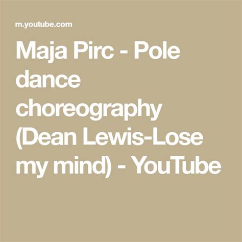 Maja Pirc Pole Dance Choreography Dean Lewis Lose My Mind Youtube
