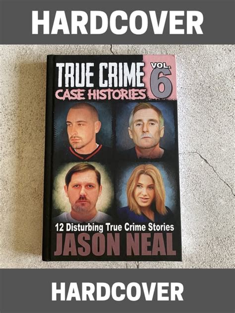 Volume 6 True Crime Case Histories Jason Neal Books