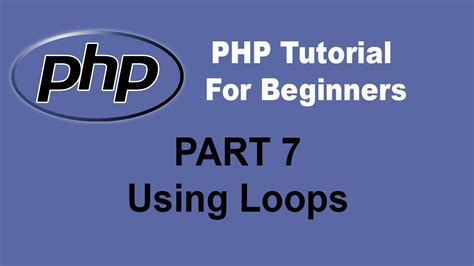beginner php tutorial part 7 using loops in php youtube