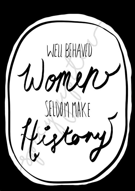 Well Behaved Women Seldom Make History Feminist Poster Etsy