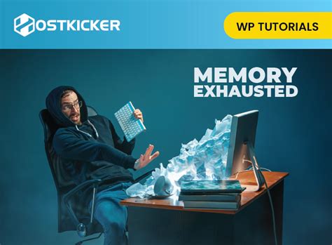 how to fix memory exhausted error in wordpress hostkicker