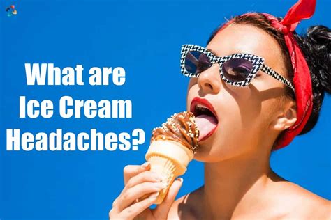 What Are Ice Cream Headaches Ice Cream Headaches Also Known As… By