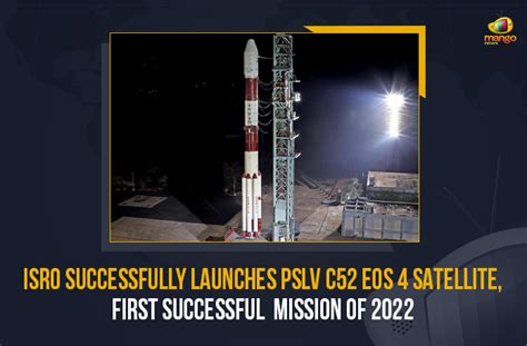 Isro Successfully Launches Pslv C52 Eos 4 Satellite First Successful