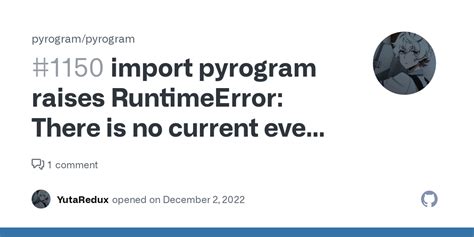 import pyrogram raises runtimeerror there is no current event loop in