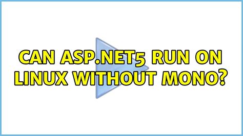 can asp5 run on linux without mono youtube