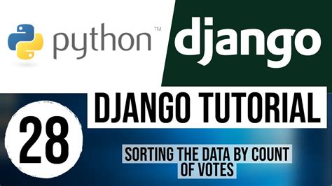 django tutorial for beginners 28 sorting the data by