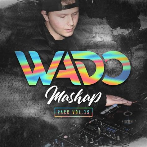 Stream Wados Mashup Pack Vol 15 Promo Mix 1 On Eh Hypeddit Charts