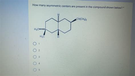 Solved How Many Asymmetric Centers Are Present In The