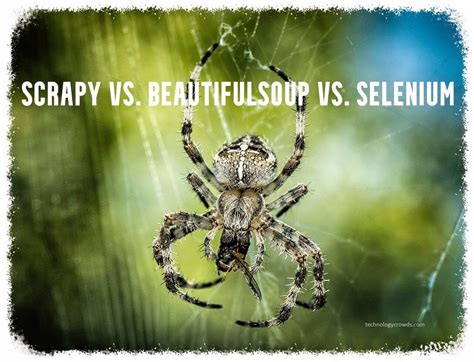 web scraping scrapy vs beautifulsoup vs selenium core mvc