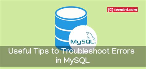 useful tips to troubleshoot common errors in mysql the linux centre