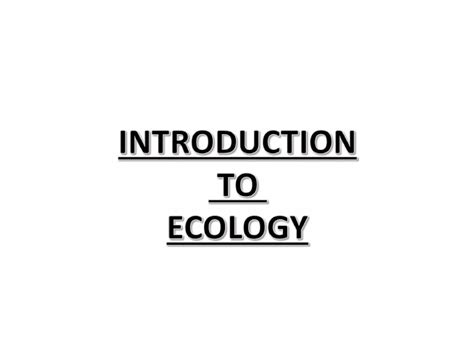 Presentation On Introduction To Ecology Powerpoint Slides Learnpick