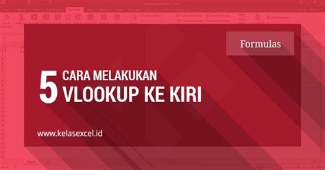 5 cara vlookup excel ke arah kiri dengan rumus excel