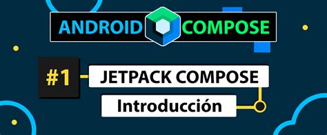 curso jetpack compose introducción desde cero curso kotlin para android