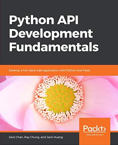 python api development fundamentals develop a full stack web