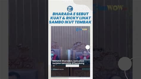 Bharada E Sebut Kuat Maruf Dan Ricky Rizal Lihat Ferdy Sambo Turut Ikut
