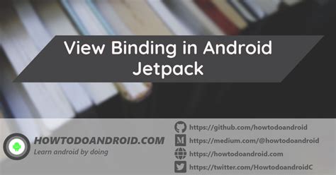 view binding in android jetpack [updated] howtodoandroid