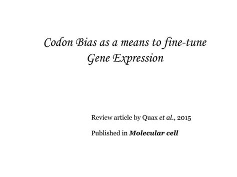 Codon Bias As A Means To Fine Tune Gene Ppt