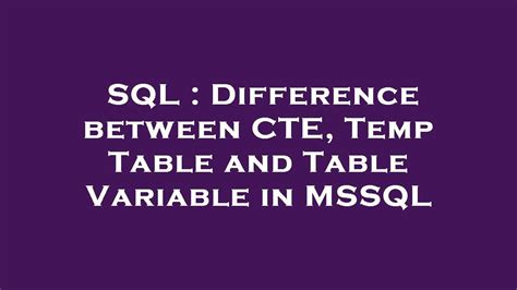 sql difference between cte temp table and table variable in mssql