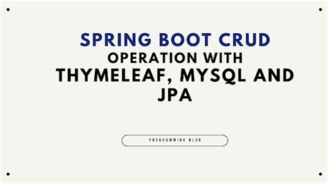 spring boot crud operation with thymeleaf mysql jpa