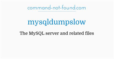 command not mysqldumpslow