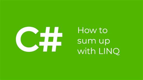 how to use the c linq sum function to sum up values in 2024